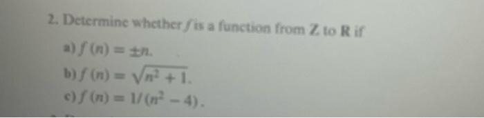 Solved 2. Determine whether f is a function from Z to R if | Chegg.com