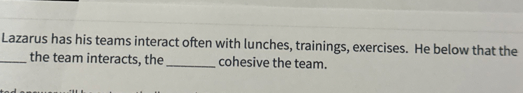 Solved Lazarus has his teams interact often with lunches, | Chegg.com