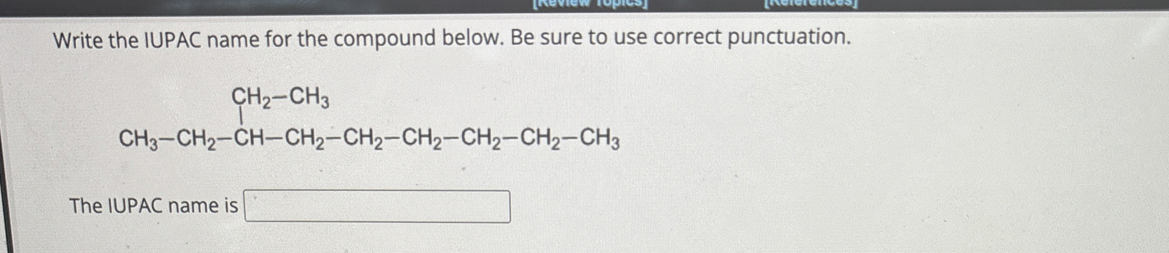 Solved Write the IUPAC name for the compound below. Be sure | Chegg.com