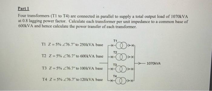 Solved Part 1 Four transformers (TI to T4) are connected in | Chegg.com