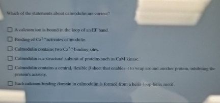 Solved Whach of the statements aboet calmodulin are | Chegg.com