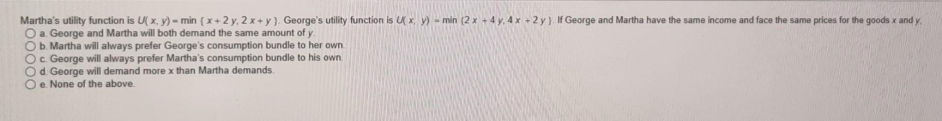 Solved a. George and Martha will both demand the same amount | Chegg.com
