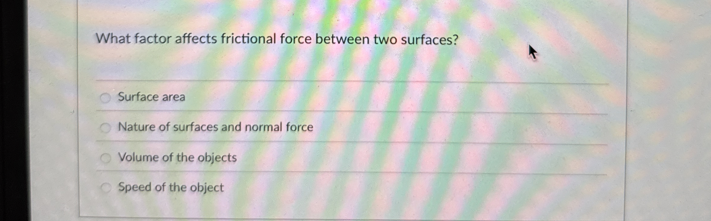 Solved What factor affects frictional force between two | Chegg.com