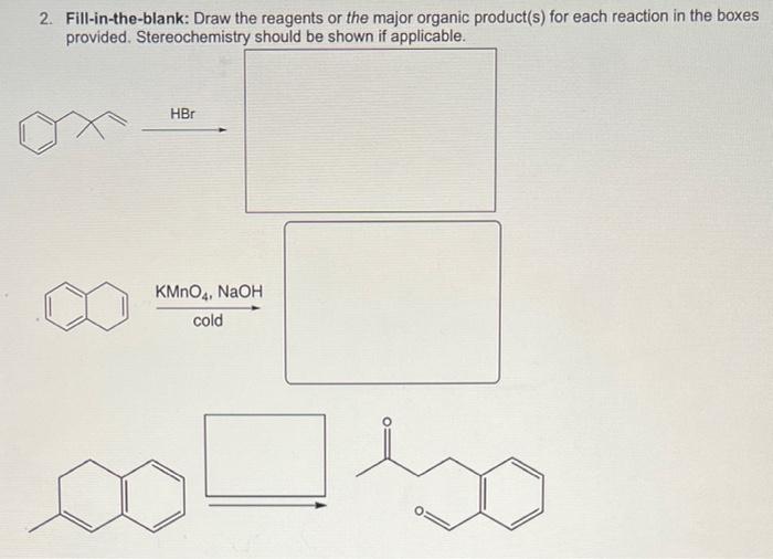 Solved 2. Fill-in-the-blank: Draw the reagents or the major | Chegg.com