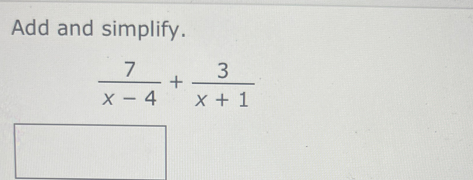 Solved Add and simplify.7x-4+3x+1 | Chegg.com