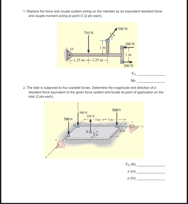 Solved 1. Replace the force and couple system acting on the | Chegg.com