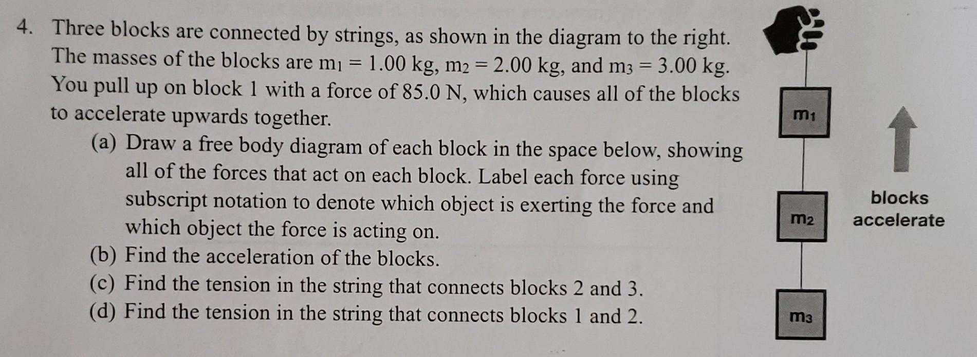 4. Three blocks are connected by strings, as shown in | Chegg.com