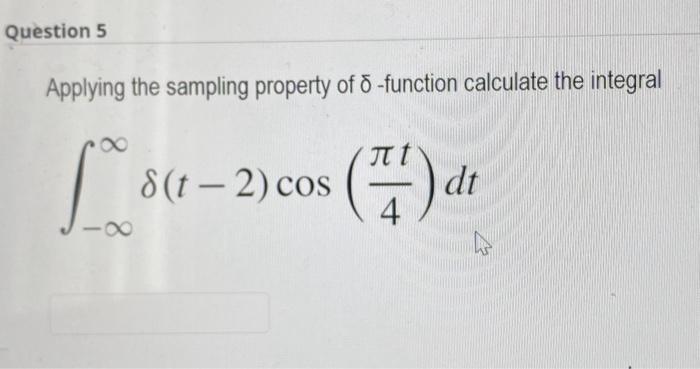Solved Applying the sampling property of δ-function | Chegg.com