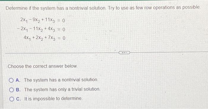Solved Determine if the system has a nontrivial solution. | Chegg.com