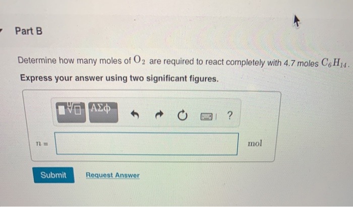 Solved Part B. Determine how many moles of O2 are required | Chegg.com
