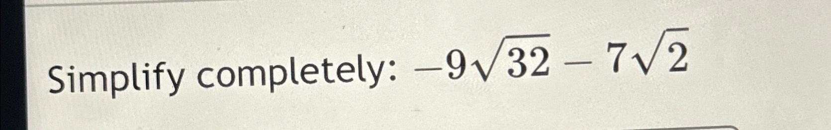 Solved Simplify completely: -9322-722 | Chegg.com
