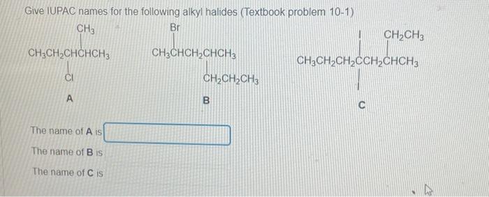 Solved Give IUPAC names for the following alkyl halides | Chegg.com