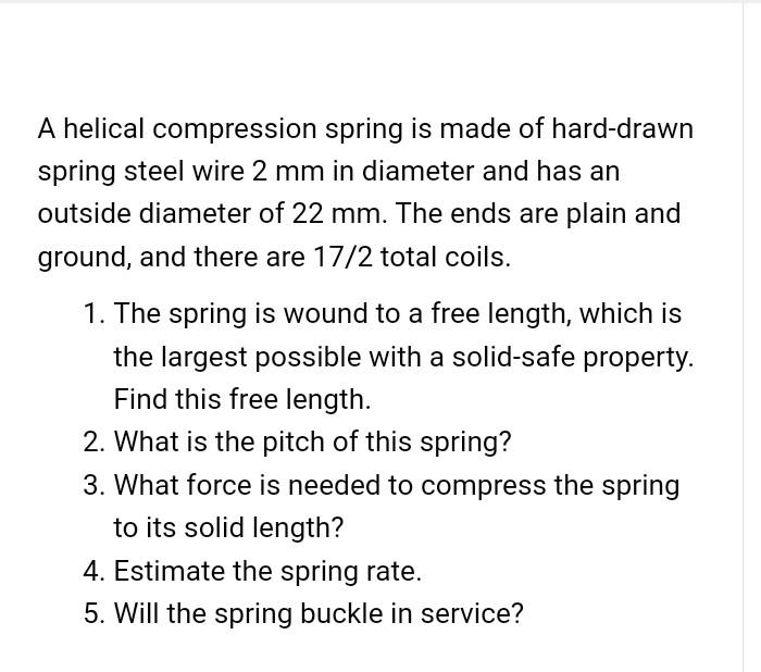 Solved A helical compression spring is made of hard-drawn | Chegg.com