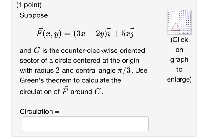 Solved (1 point) Suppose F(x,y)=(3x−2y)i+5xj and C is the | Chegg.com