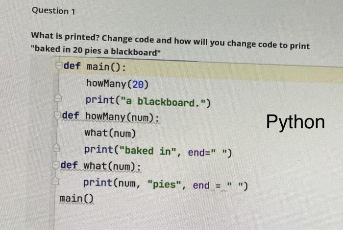 Solved What is printed? Change code and how will you change | Chegg.com