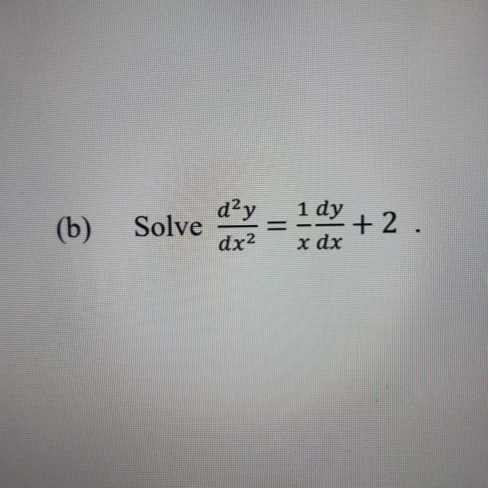 Solved (b) day Solve dx2 1 dy +2. x dx | Chegg.com