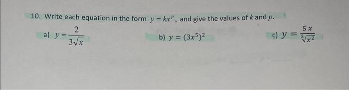 Solved 10. Write each equation in the form y=kxp, and give | Chegg.com