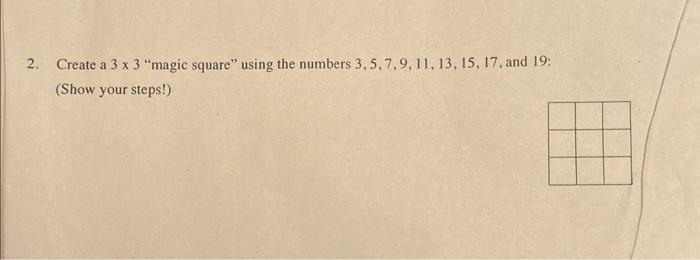 Solved 2. Create a 3×3 "magic square" using the numbers | Chegg.com
