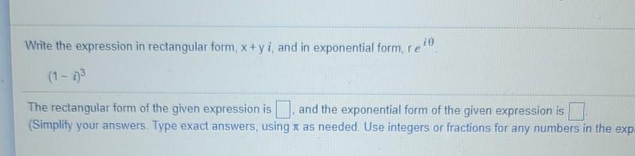Solved Write the expression in rectangular form, x+yi and in | Chegg.com