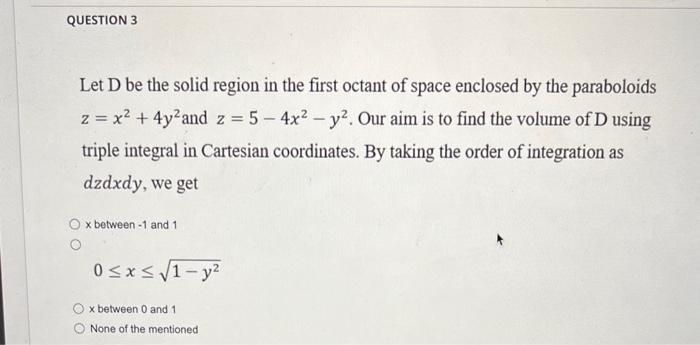 Solved Let D be the solid region in the first octant of | Chegg.com