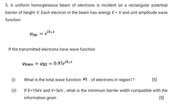Solved 5. A uniform homogeneous beam of electrons is | Chegg.com