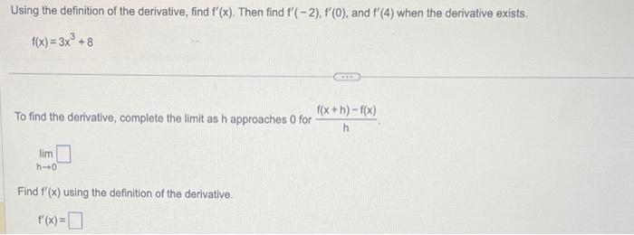Solved Using the definition of the derivative, find f′(x). | Chegg.com