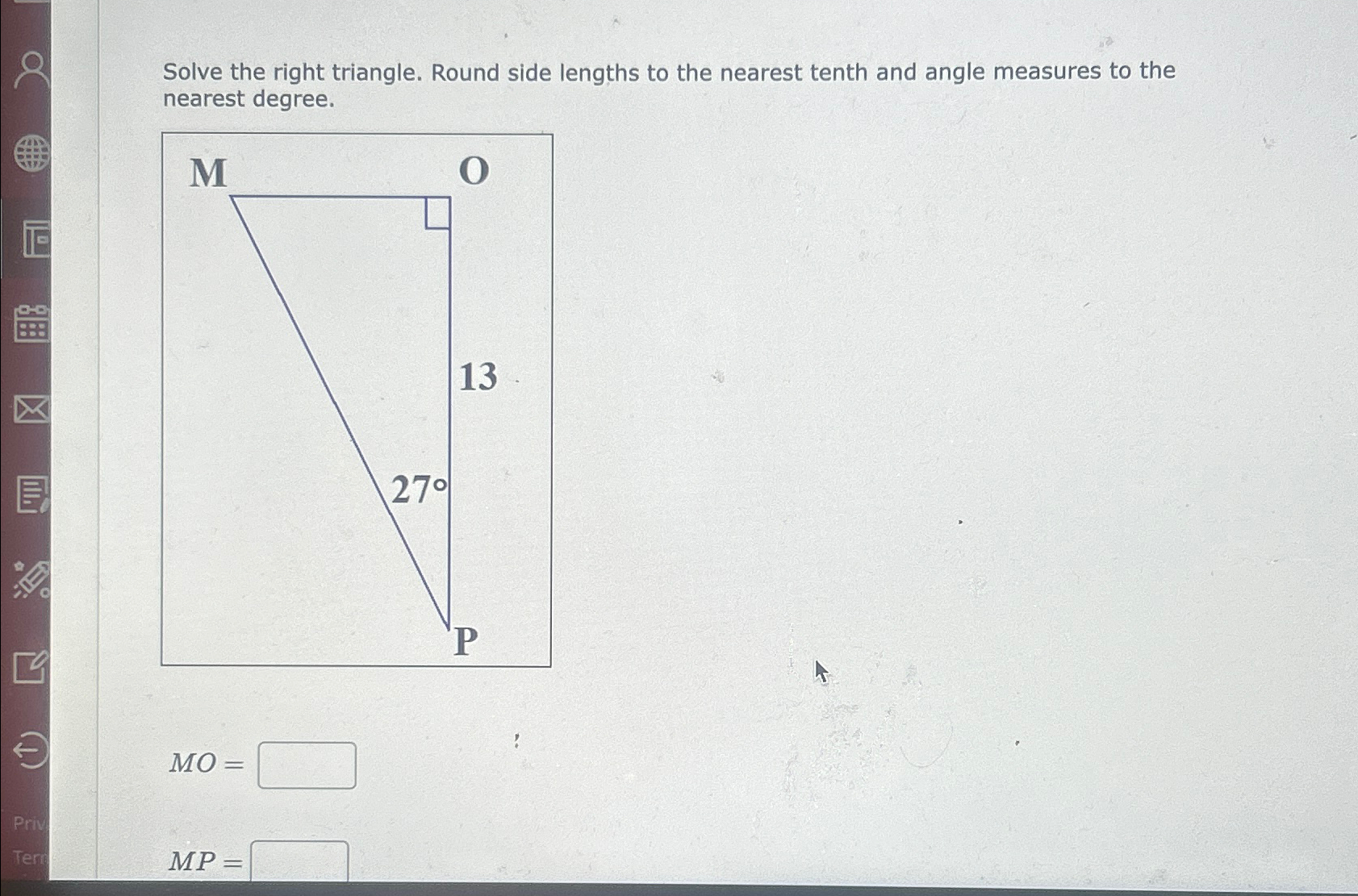 Solved Solve the right triangle. Round side lengths to the | Chegg.com