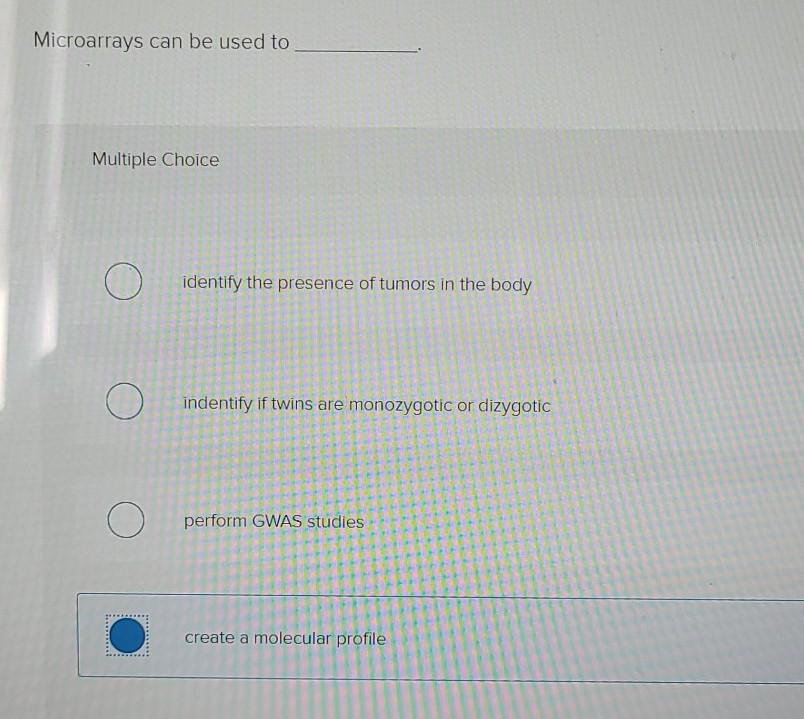 Solved Microarrays can be used to Multiple Choice o identify | Chegg.com