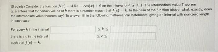 Solved (5 points) Consider the function f(x)=4.5x−cos(x)+6 | Chegg.com