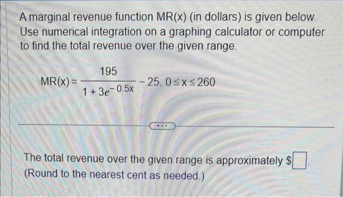 Solved A marginal revenue function MR( x ) (in dollars) is | Chegg.com