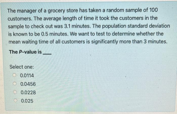 Solved The manager of a grocery store has taken a random | Chegg.com