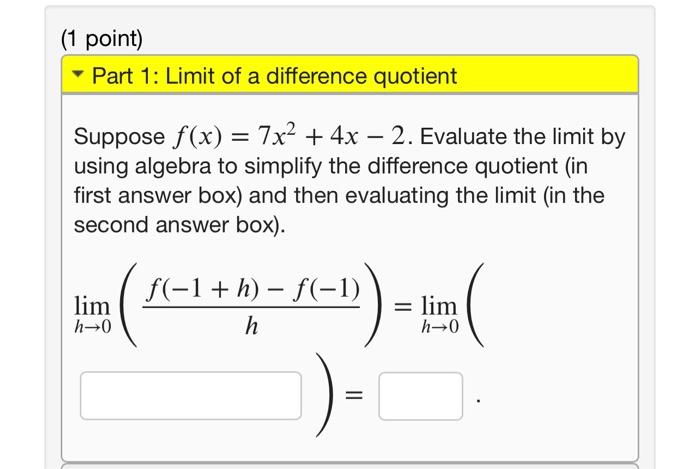 Solved Suppose f(x)=7x2+4x−2. Evaluate the limit by using | Chegg.com