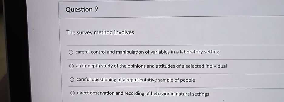 Solved Question 9The survey method involvescareful control | Chegg.com