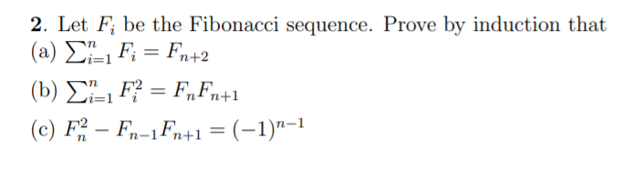Solved Let Fi ﻿be the Fibonacci sequence. Prove by induction | Chegg.com