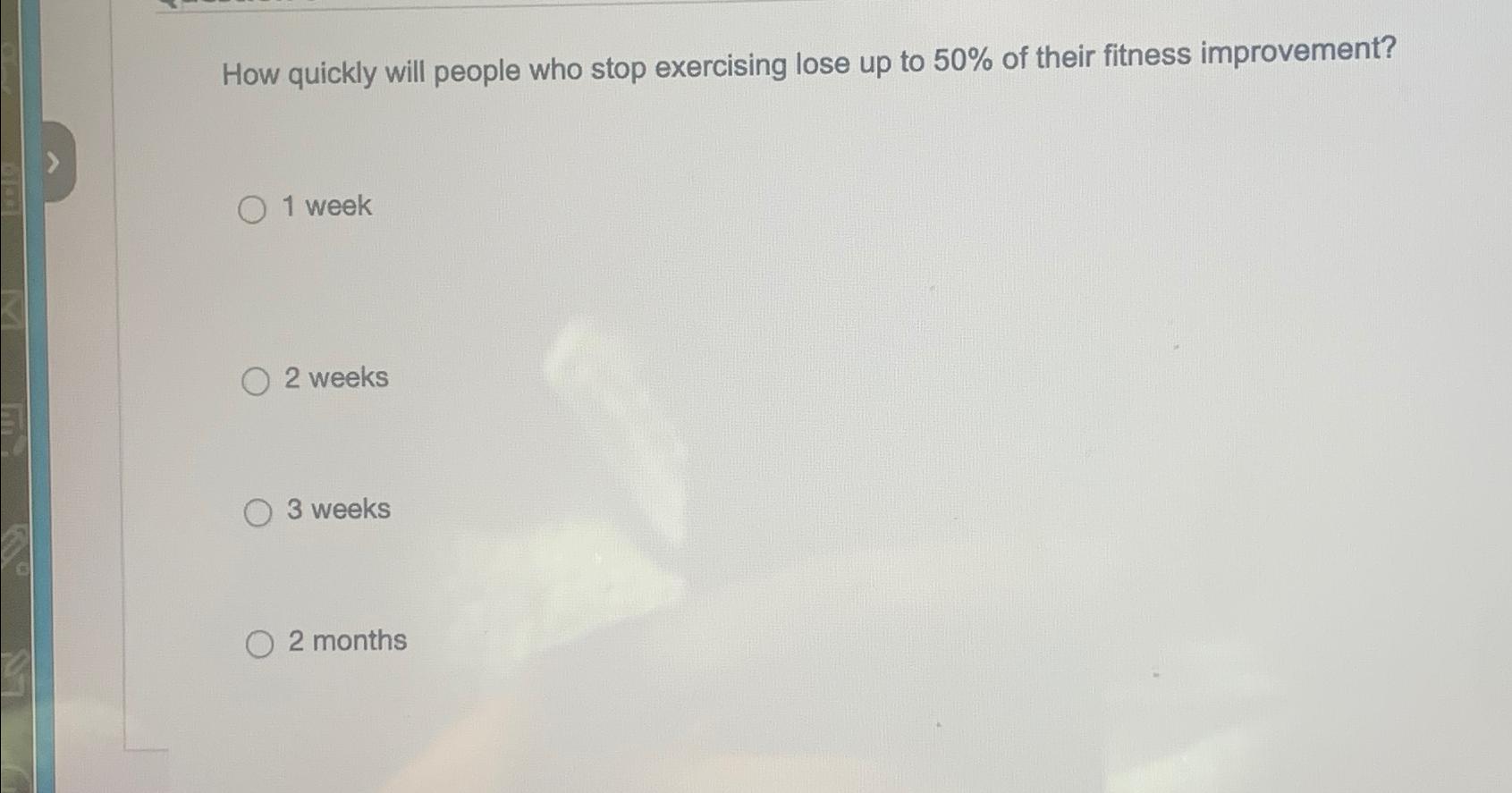 Solved How quickly will people who stop exercising lose up | Chegg.com