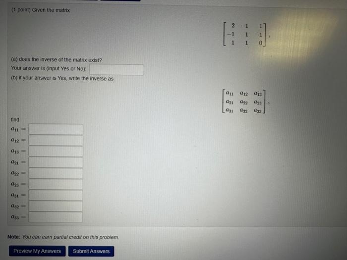 Solved (1 point) Given the matrix ⎣⎡2−11−1111−10⎦⎤ (a) does | Chegg.com