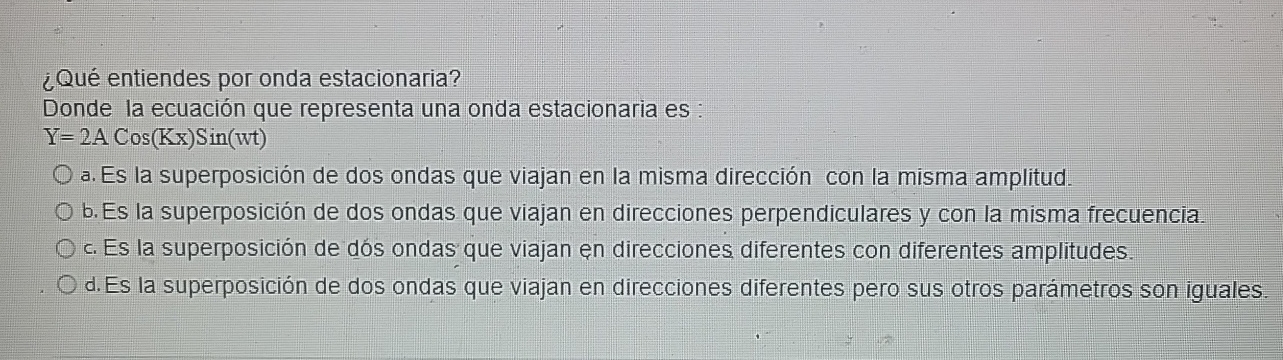 Solved ¿Qué ﻿entiendes por onda estacionaria?Donde la | Chegg.com