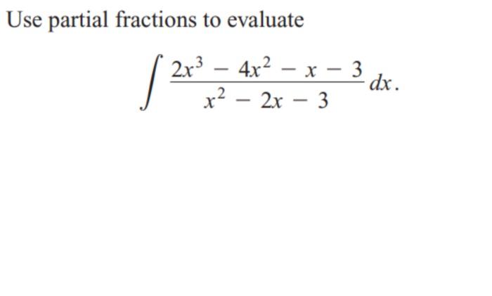 Solved Use partial fractions to evaluate | Chegg.com