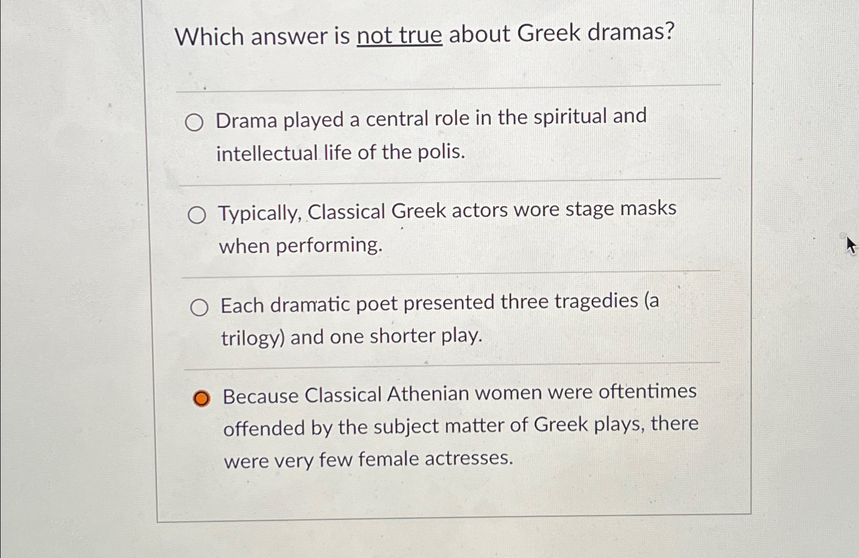 Solved Which answer is not true about Greek dramas?Drama | Chegg.com