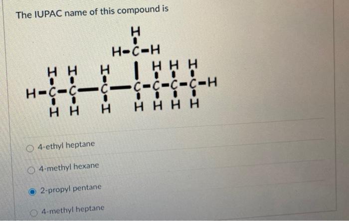 Solved The IUPAC name of this compound is Ен Іннн | Chegg.com