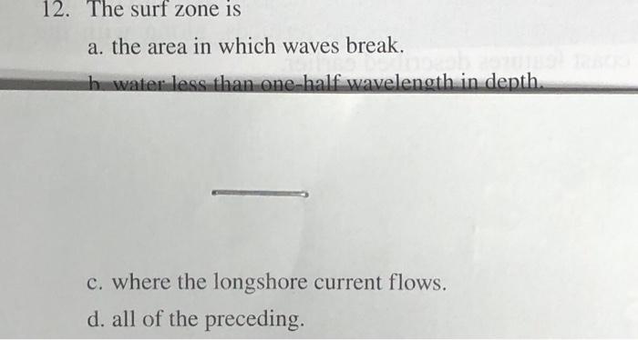 Solved The surf zone isa. the area in which waves break.b. | Chegg.com