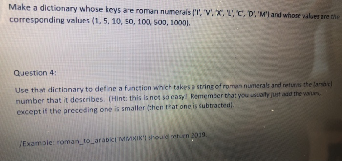 Solved Make a dictionary whose keys are roman numerals ('T', | Chegg.com