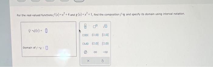 Solved For the real-valued functions f(x)=x2+4 and | Chegg.com