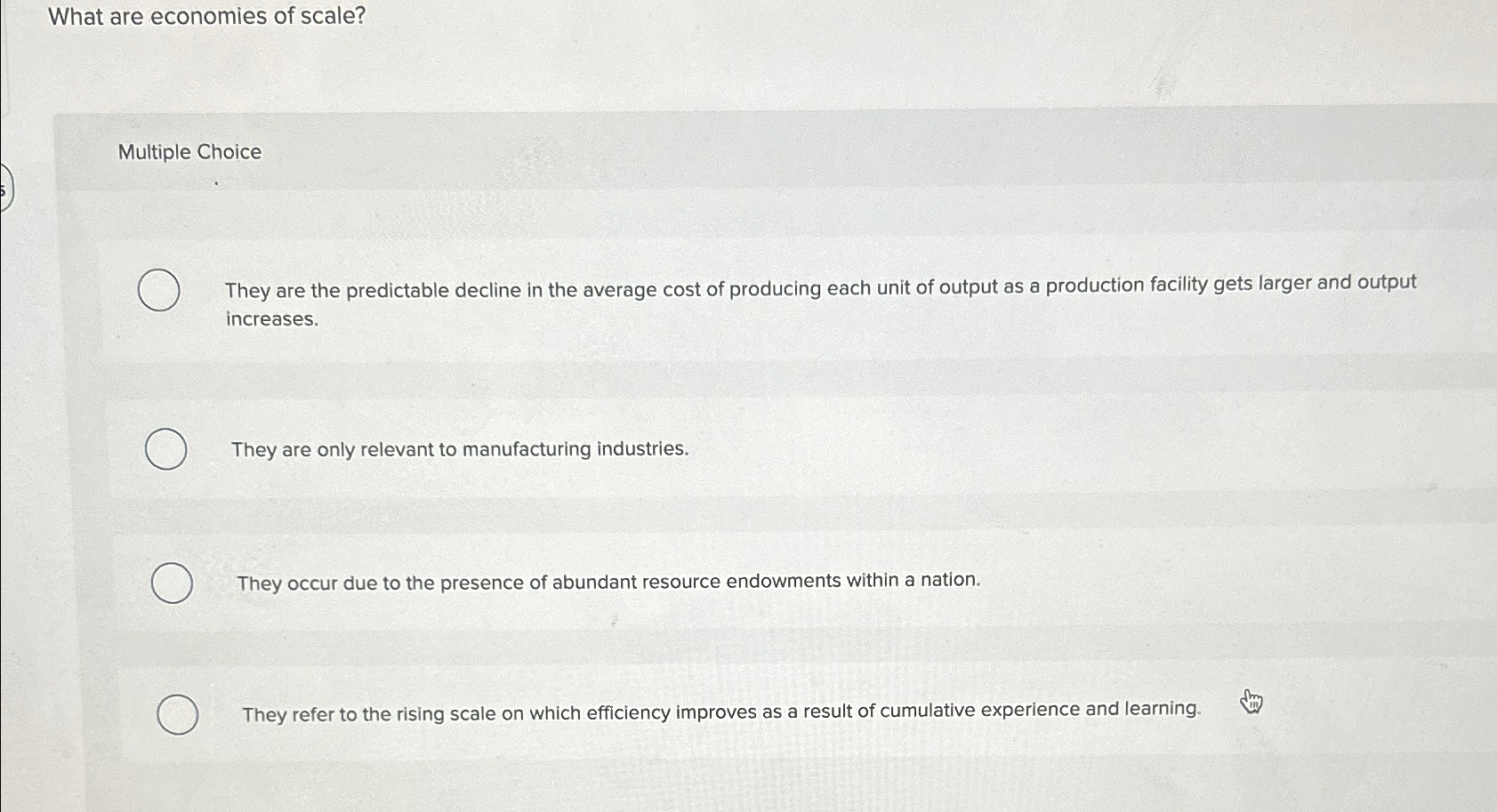 Solved What are economies of scale?Multiple ChoiceThey are | Chegg.com