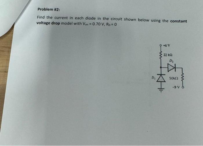 Solved Problem \#2: Find the current in each diode in the | Chegg.com