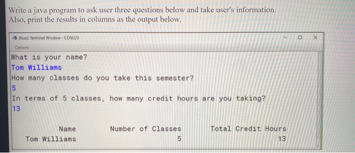 Solved Write a java program to ask user three questions | Chegg.com