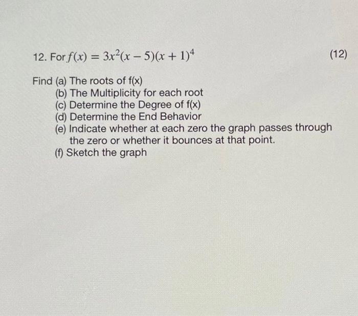 12. For f(x)=3x2(x−5)(x+1)4 Find (a) The roots of | Chegg.com