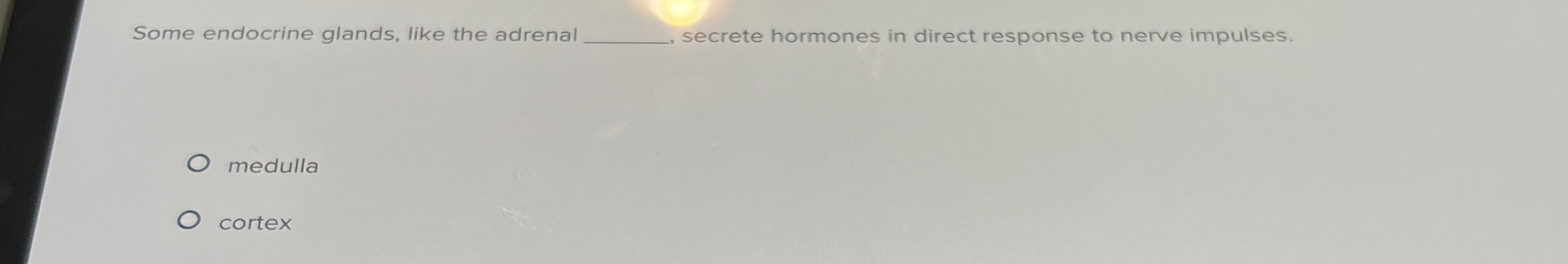 Solved Some endocrine glands, like the adrenal ﻿secrete | Chegg.com