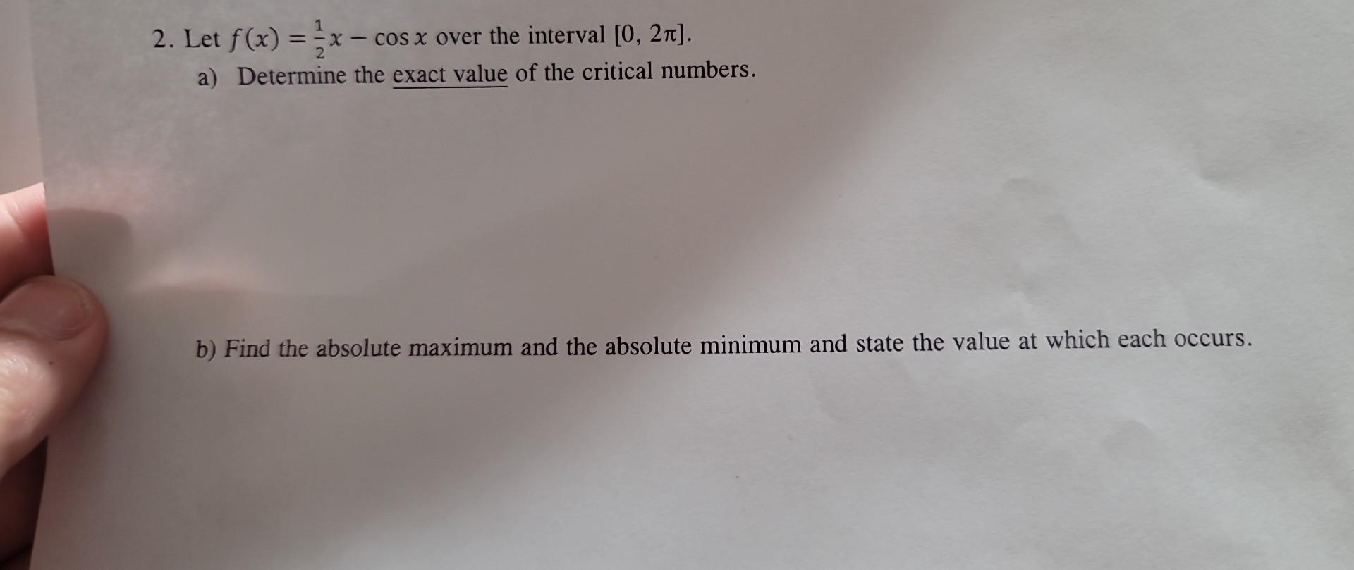 Solved 2. Let f(x)=21x−cosx over the interval [0,2π]. a) | Chegg.com