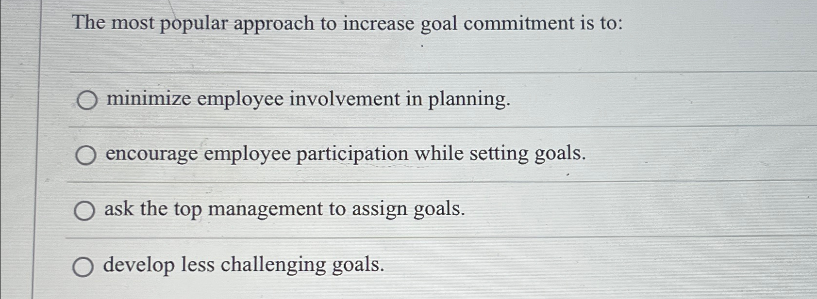 Solved The most popular approach to increase goal commitment | Chegg.com